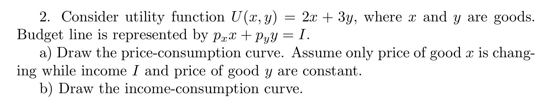 Solved Consider utility function U(x,y)=2x+3y, ﻿where x ﻿and | Chegg.com