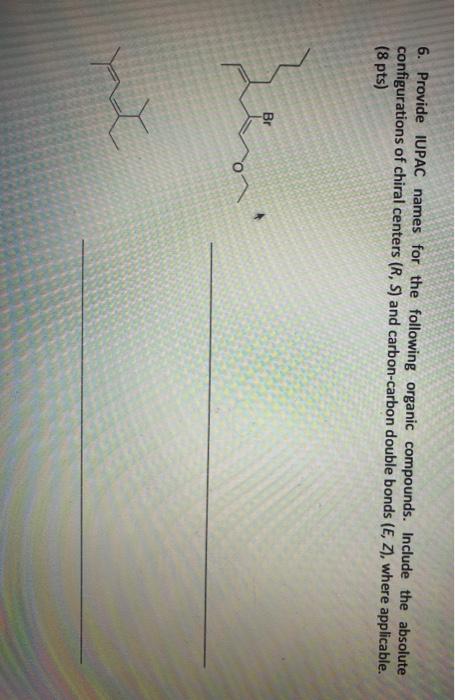 Solved 6. Provide IUPAC names for the following organic | Chegg.com