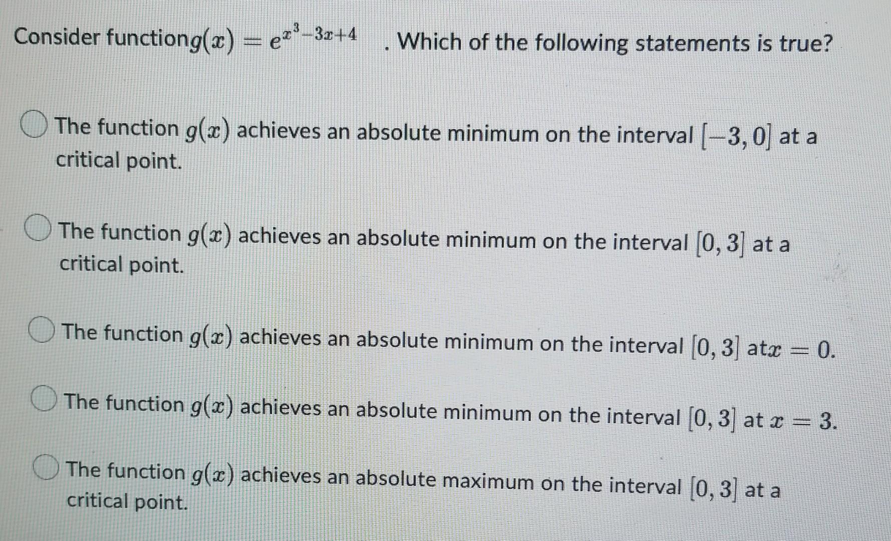 Solved Consider functiong (x)=ex3−3x+4. Which of the | Chegg.com