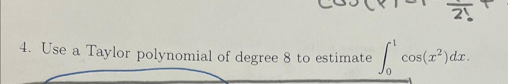 Solved Use a Taylor polynomial of degree 8 ﻿to estimate | Chegg.com