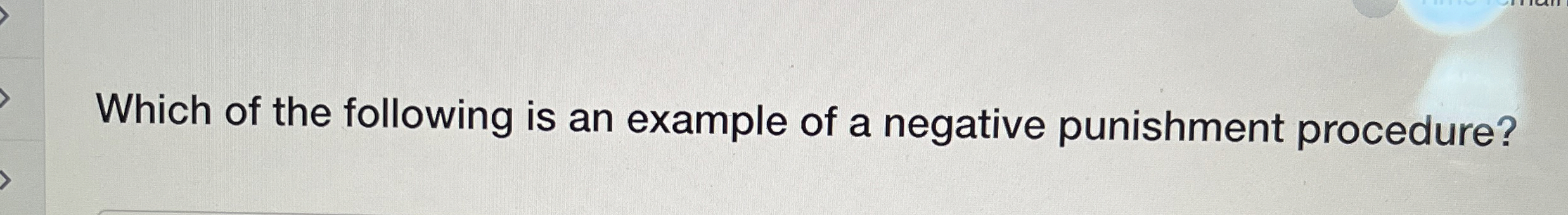 Solved Which of the following is an example of a negative | Chegg.com