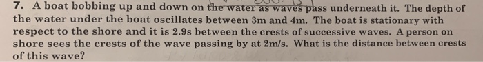 Solved 7. A boat bobbing up and down on the water as waves | Chegg.com