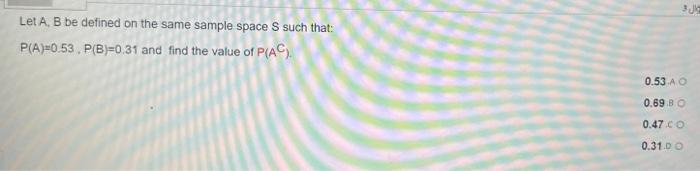 Solved Let A,B be defined on the same sample space S such | Chegg.com