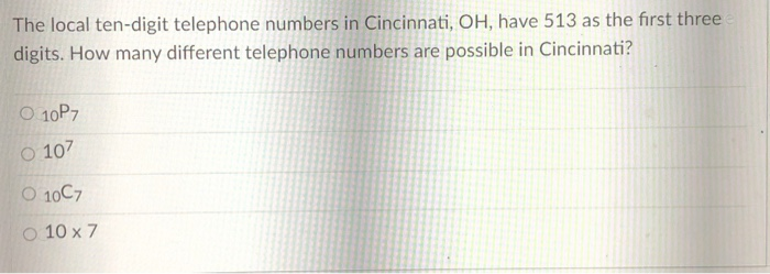 Solved The local ten-digit telephone numbers in Cincinnati, | Chegg.com