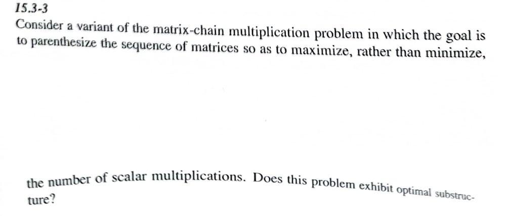 Solved Consider a variant of the matrix-chain multiplication | Chegg.com