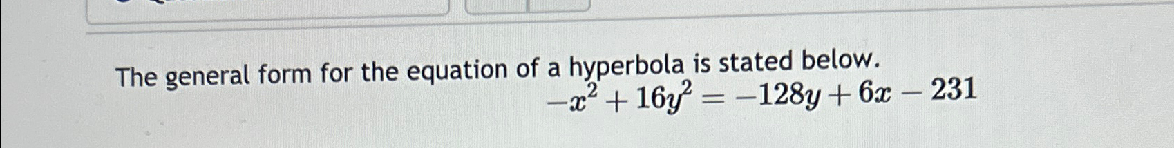 Solved The general form for the equation of a hyperbola is | Chegg.com