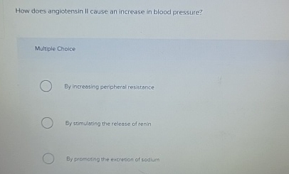 Solved How does angiotensin II cause an increase in blood | Chegg.com