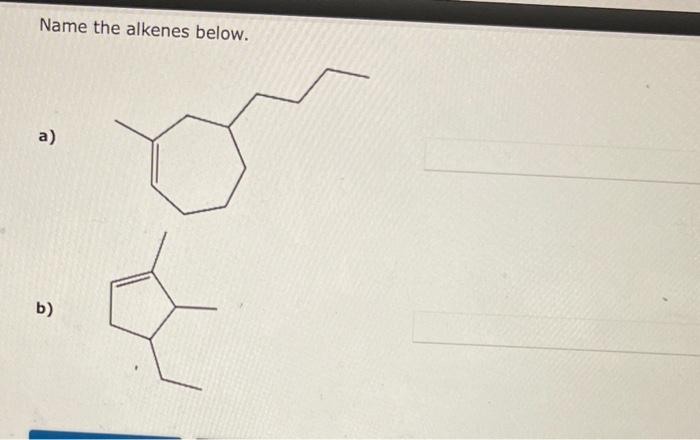 Solved Name the alkenes below. a) | Chegg.com