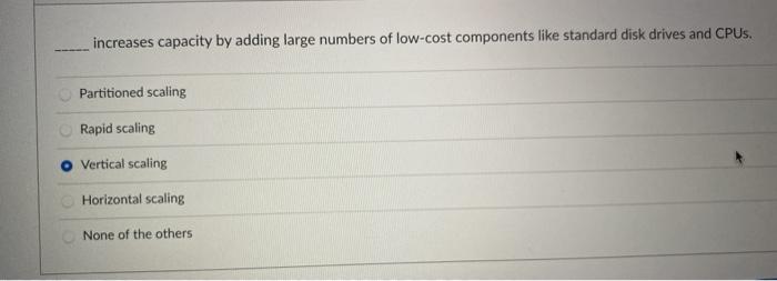 Solved increases capacity by adding large numbers of | Chegg.com