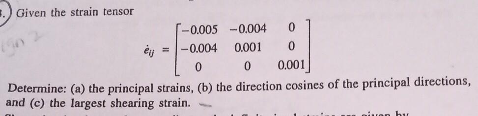 Solved Determine the a) the principal strains,b) the | Chegg.com