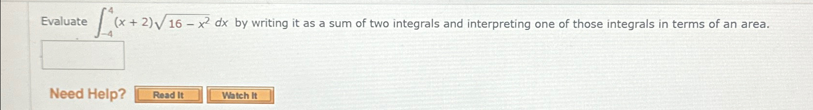 Solved Evaluate ∫-44(x+2)16-x22dx ﻿by writing it as a sum of | Chegg.com