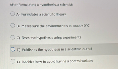 Solved After formulating a hypothesis, a scientist:A) | Chegg.com