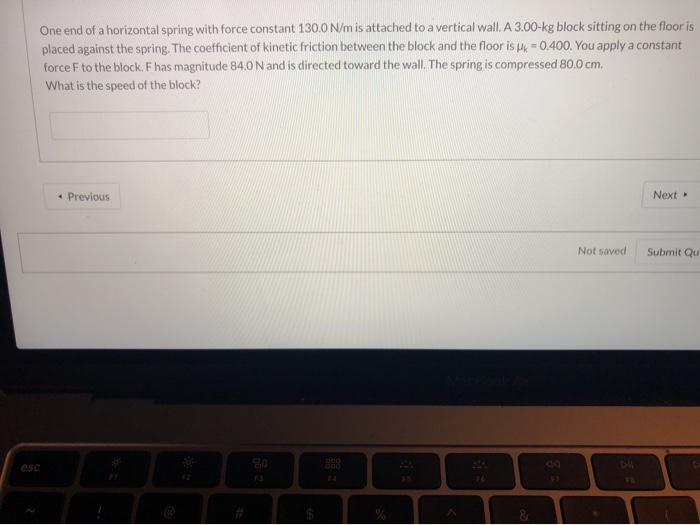Solved One end of a horizontal spring with force constant | Chegg.com