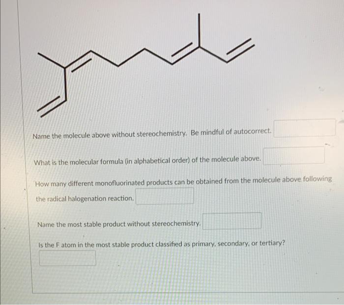 Solved Name the molecule above without stereochemistry. Be | Chegg.com