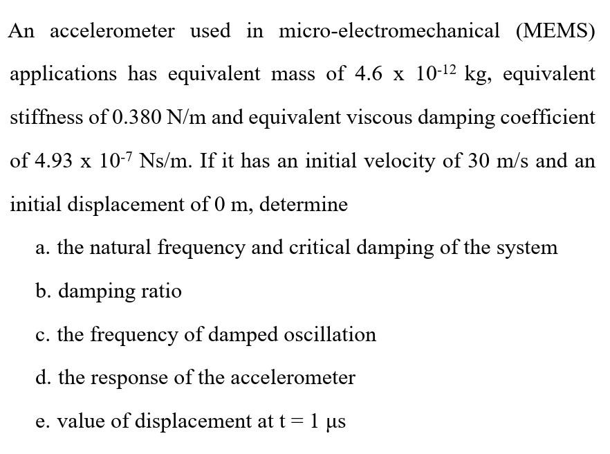 Solved An accelerometer used in micro-electromechanical | Chegg.com