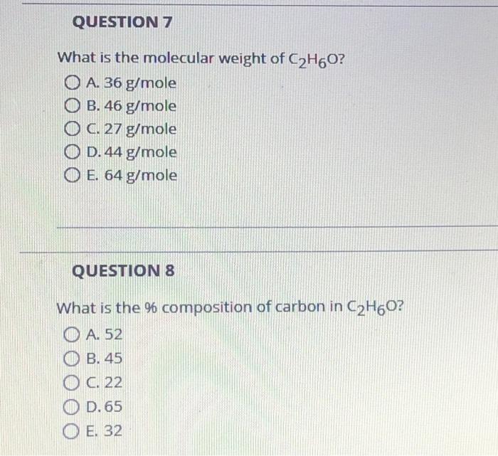 Solved What is the molecular weight of C2H6O ? A. 36 g/ mole | Chegg.com