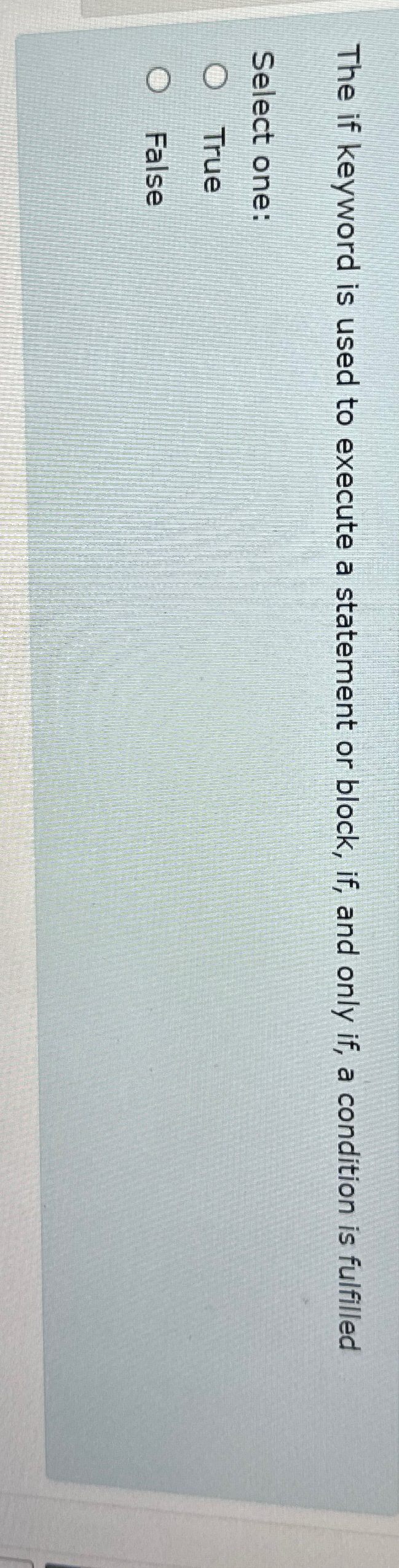 Solved The if keyword is used to execute a statement or | Chegg.com