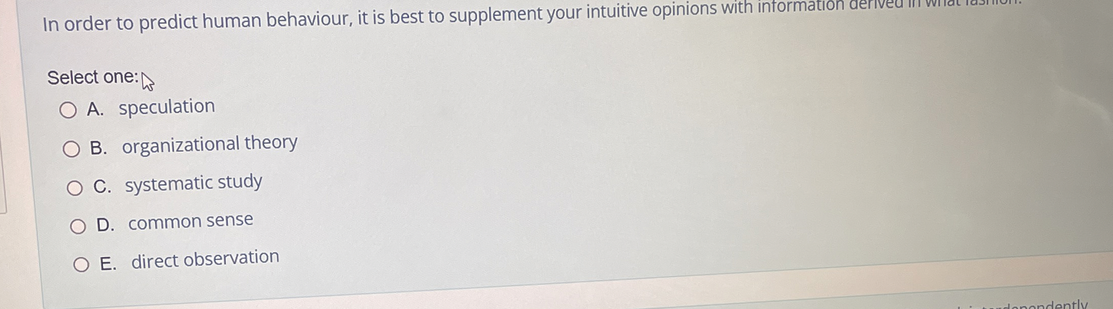Solved In order to predict human behaviour, it is best to | Chegg.com
