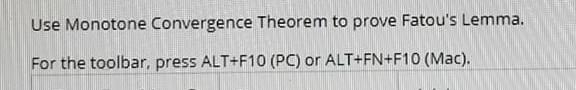 Solved Use Monotone Convergence Theorem to prove Fatou's | Chegg.com