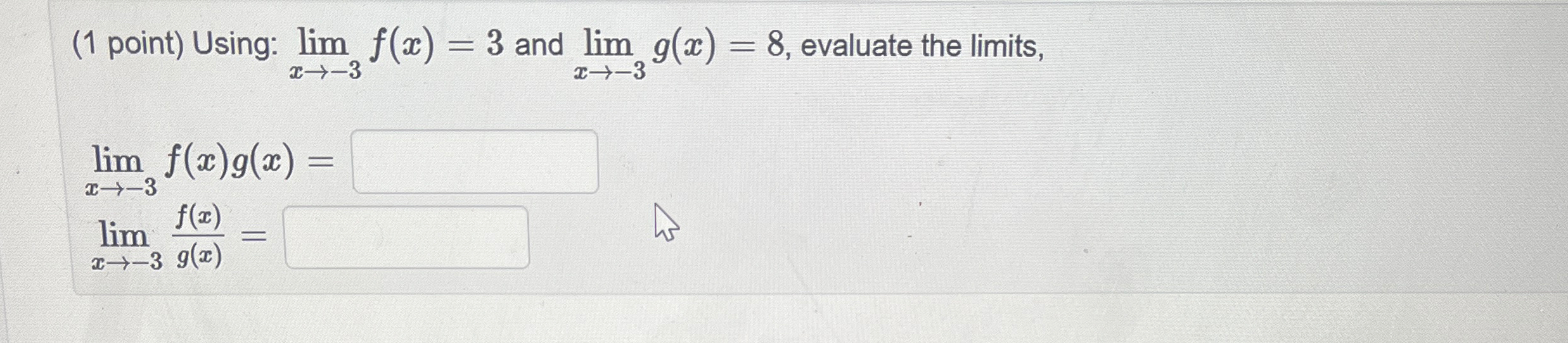 Solved (1 ﻿point) ﻿Using: limx→-3f(x)=3 ﻿and limx→-3g(x)=8, | Chegg.com