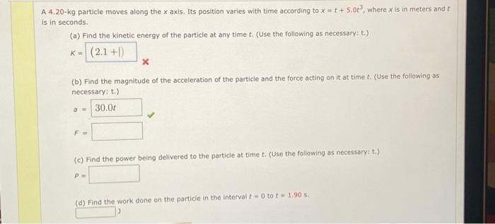 Solved A 4.20-kg particle moves along the x axis. Its | Chegg.com