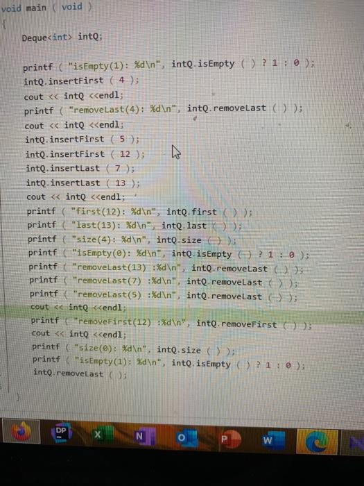 Solved void main(void) Deque int> into: printf ( | Chegg.com