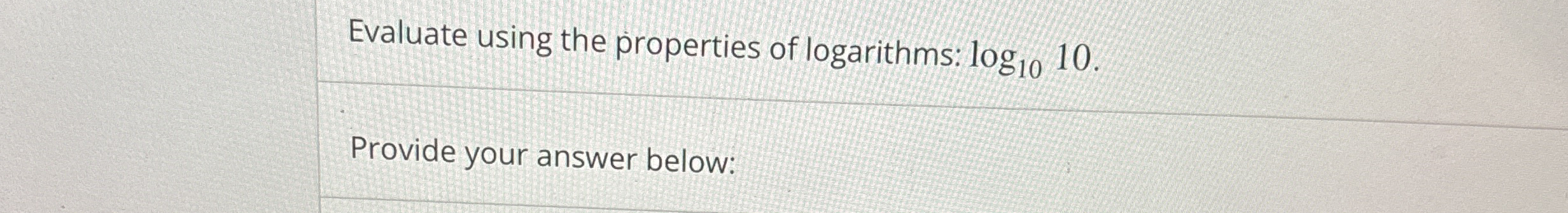 Solved Evaluate using the properties of logarithms: | Chegg.com