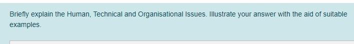 Solved Briefly explain the Human, Technical and | Chegg.com