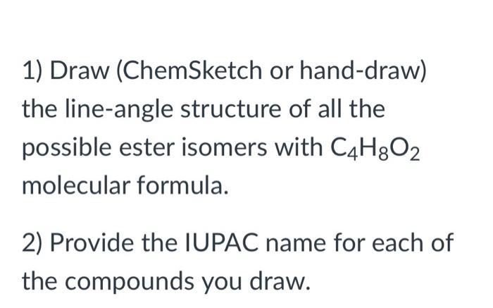 Solved 1) Draw (ChemSketch or hand-draw) the line-angle | Chegg.com