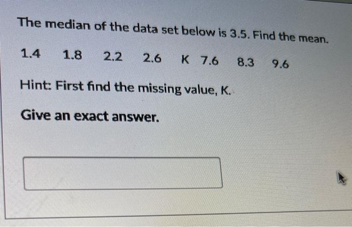 Solved The median of the data set below is 3.5. Find the | Chegg.com