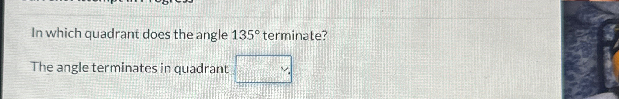 Solved In which quadrant does the angle 135° ﻿terminate?The | Chegg.com
