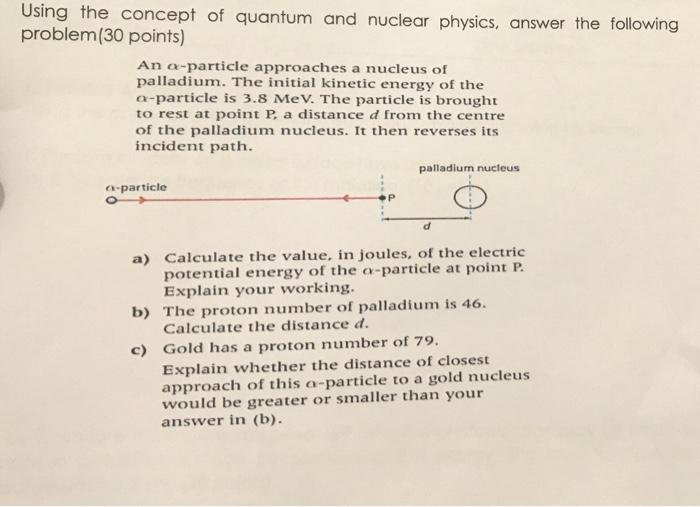 Solved Using the concept of QUANTUM AND NUCLEAR PHYSICS, | Chegg.com