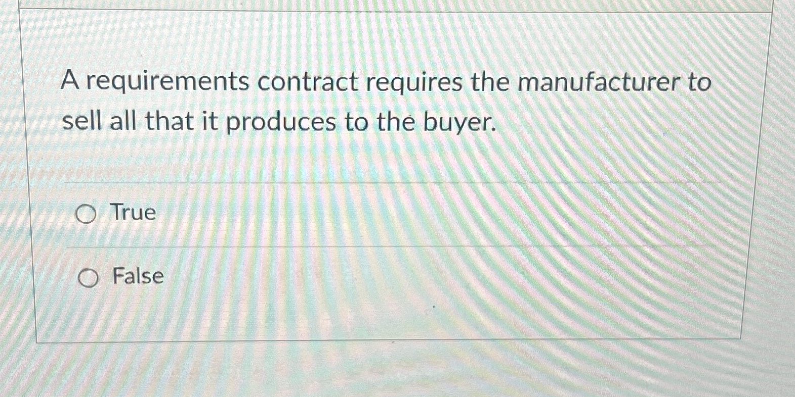 Solved A requirements contract requires the manufacturer to | Chegg.com