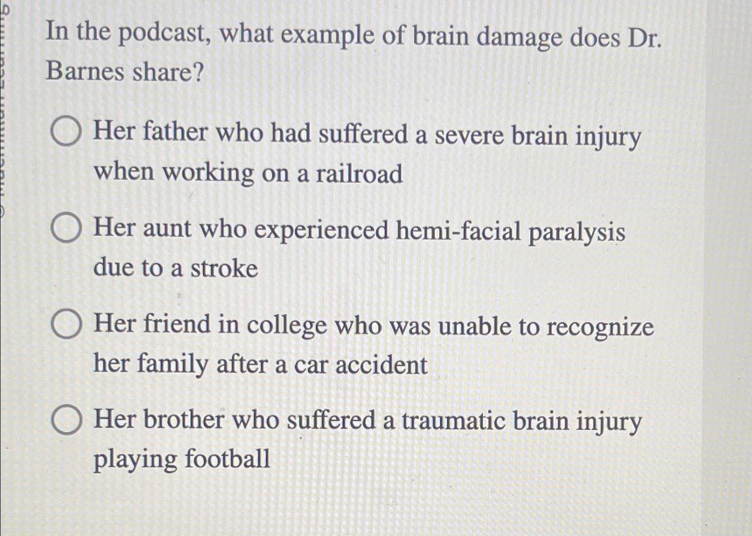 Solved In the podcast, what example of brain damage does Dr. | Chegg.com
