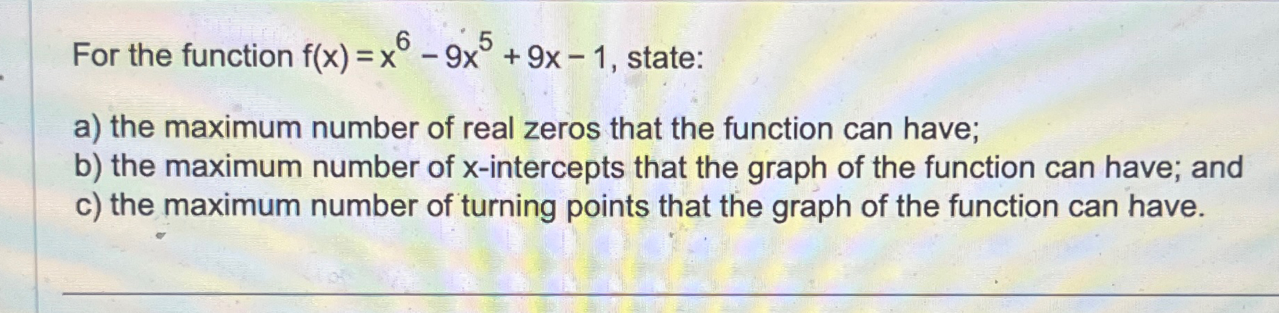 Solved For the function f(x)=x6-9x5+9x-1, ﻿state:a) ﻿the | Chegg.com