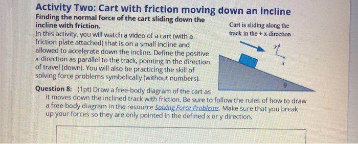 Solved Activity Two: Cart with friction moving down an | Chegg.com