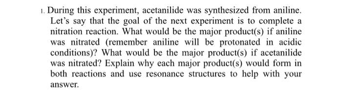 Solved 1. During this experiment, acetanilide was | Chegg.com