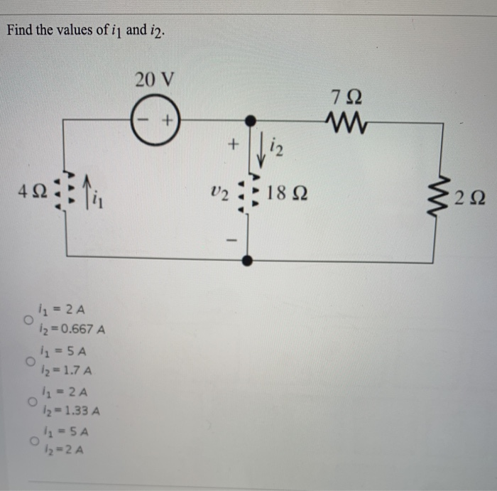 Solved Find the values of ij and i2. 20 V 7 Ω + Ε 4Ω U2 18 Ω | Chegg.com