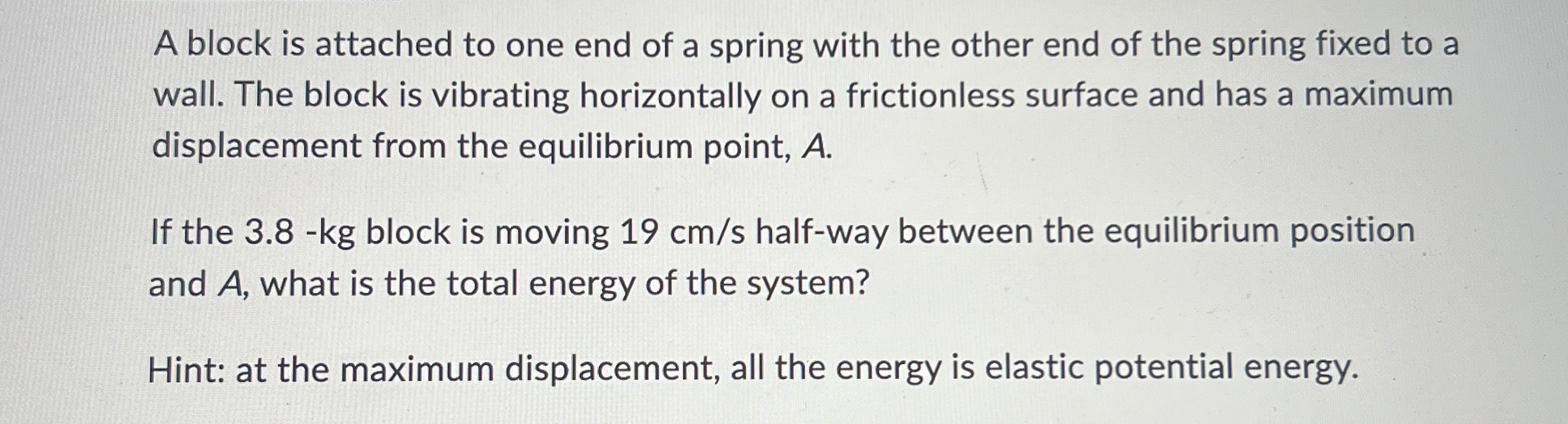 High Quality SOLUTION A block is attached to one end of a spring with the | Chegg.com