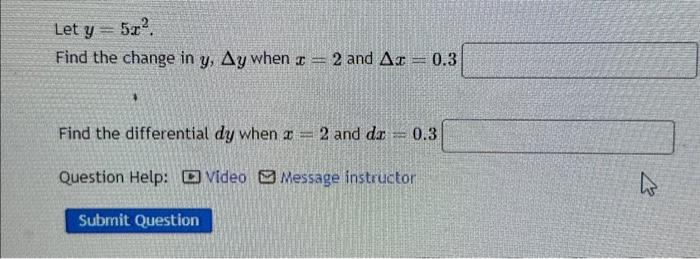 Solved Let y=5x2. Find the change in y,Δy when x=2 and | Chegg.com