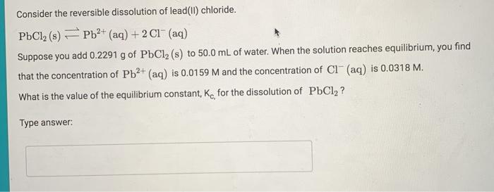 Solved Consider the reversible dissolution of lead(II) | Chegg.com