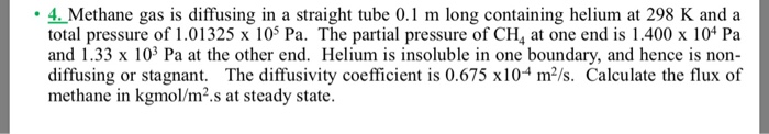 Solved 4. Methane gas is diffusing in a straight tube 0.1 m | Chegg.com