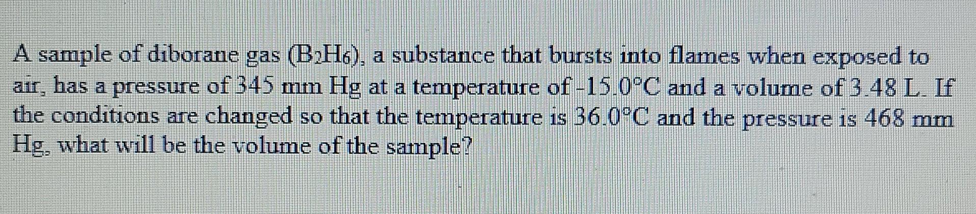Solved a A sample of diborane gas (B:H6), a substance that | Chegg.com
