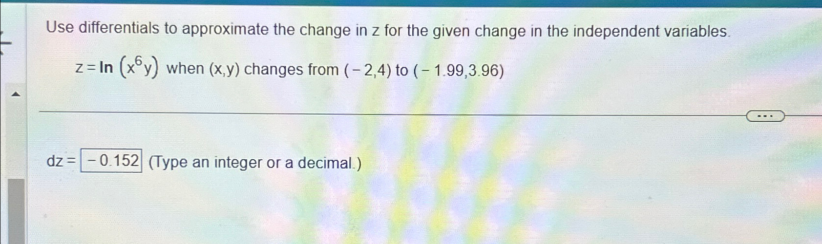 Solved Use differentials to approximate the change in z for | Chegg.com