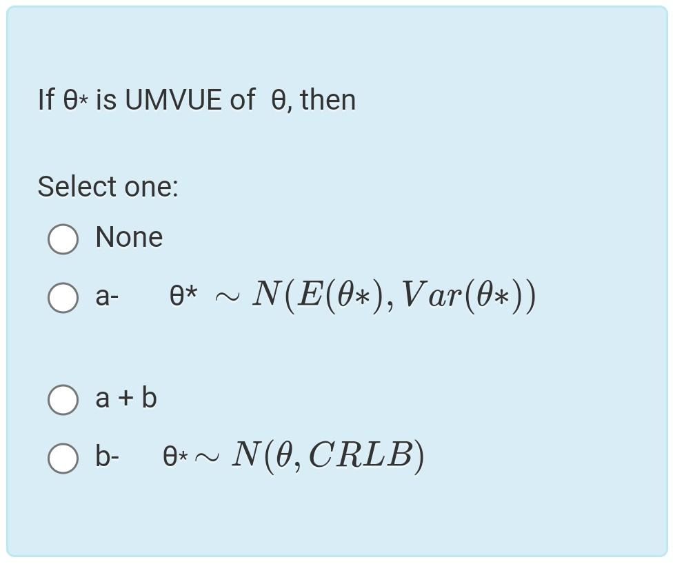 Solved If O+ is UMVUE of O, then Select one: None a- O * ~ | Chegg.com