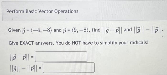 Solved Perform Basic Vector Operations Given g= −4,−8 and | Chegg.com