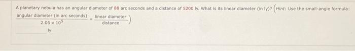 A planetary nebula has an angular diameter of 88 are | Chegg.com