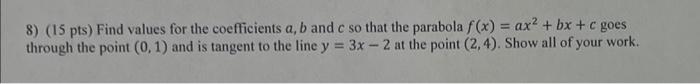 Solved 8) (15 pts) Find values for the coefficients a,b and | Chegg.com