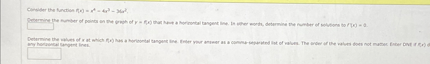 Solved Consider the function f(x)=x4-4x3-36x2.Determine the | Chegg.com
