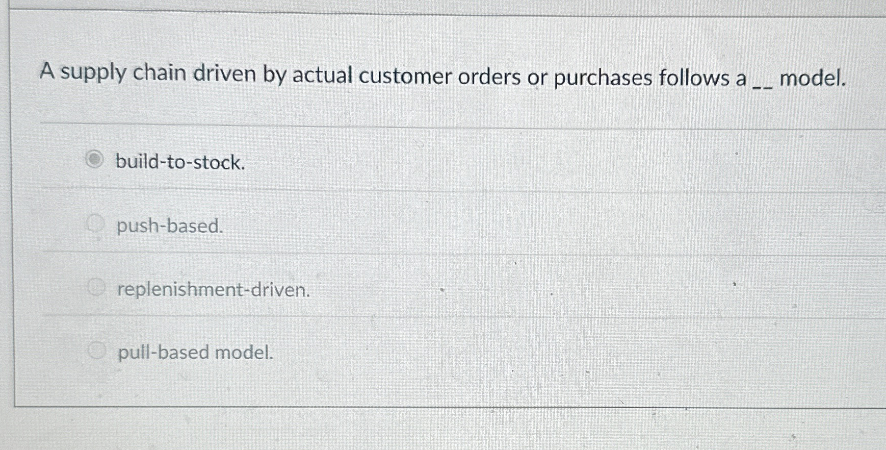 Solved A supply chain driven by actual customer orders or | Chegg.com